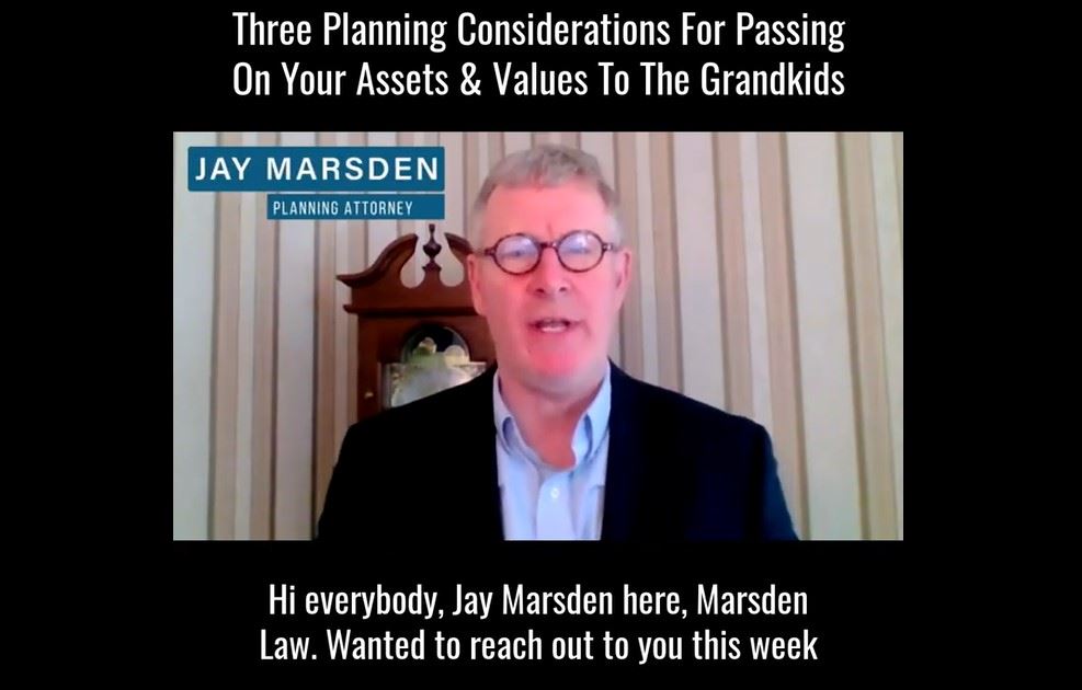 Three Planning Considerations For Passing On Your Assets & Values To ...